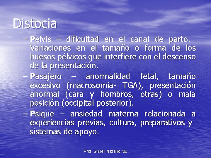 DISTOCIA EN LOS MECANISMOS DE PARTO Prof Grisell