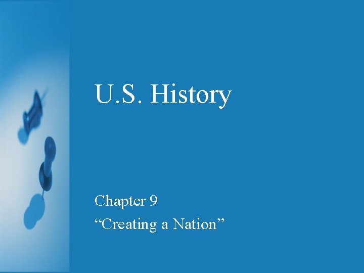 U S History Chapter 9 Creating a Nation