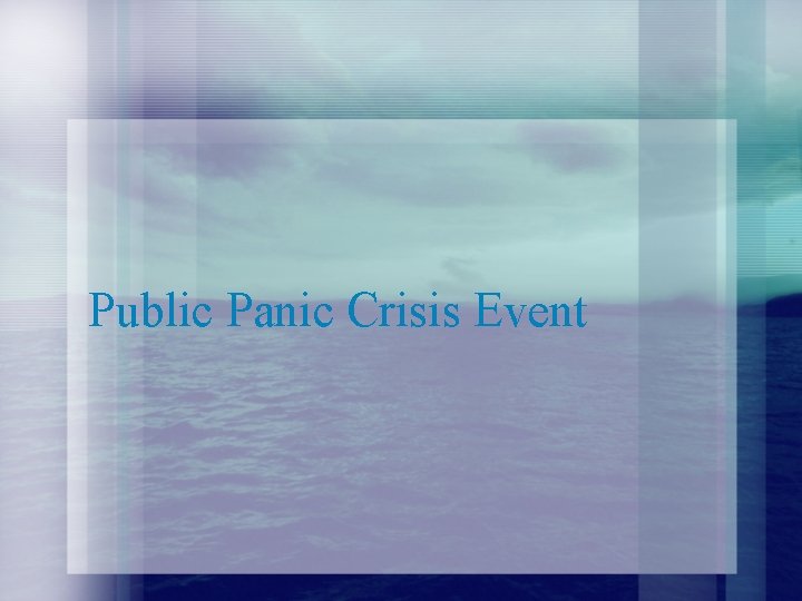 Public Panic Crisis Event A Preventable Ecological Crisis