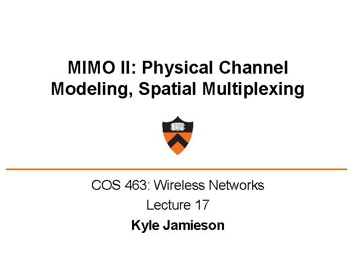 MIMO II Physical Channel Modeling Spatial Multiplexing COS