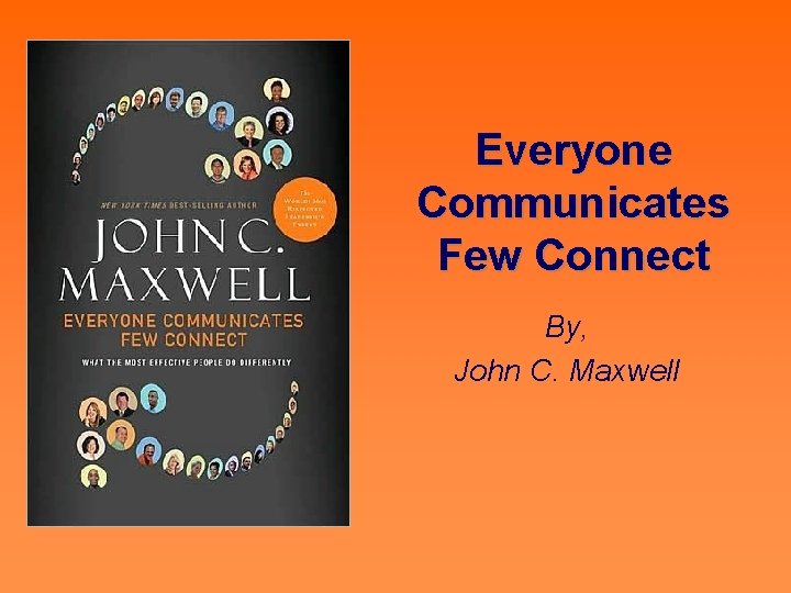 Everyone Communicates Few Connect By John C Maxwell