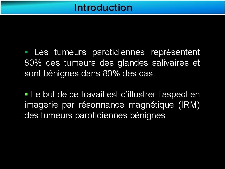 Aspect IRM des tumeurs bnignes de la parotide