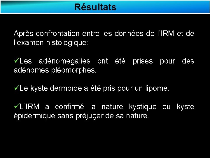 Aspect IRM des tumeurs bnignes de la parotide