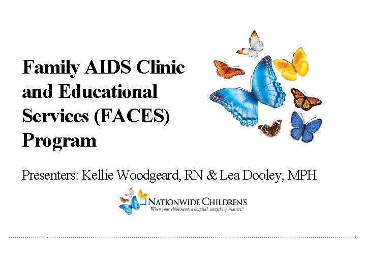 Family AIDS Clinic and Educational Services FACES Program