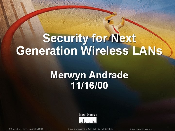Security for Next Generation Wireless LANs Merwyn Andrade