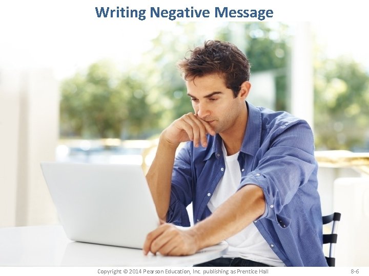Chapter 8 Writing Negative Messages Copyright 2014 Pearson