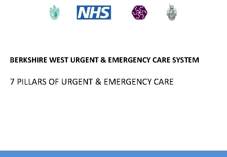 BERKSHIRE WEST URGENT EMERGENCY CARE SYSTEM 7 PILLARS
