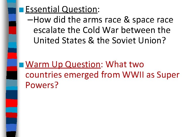 Essential Question How did the arms race space