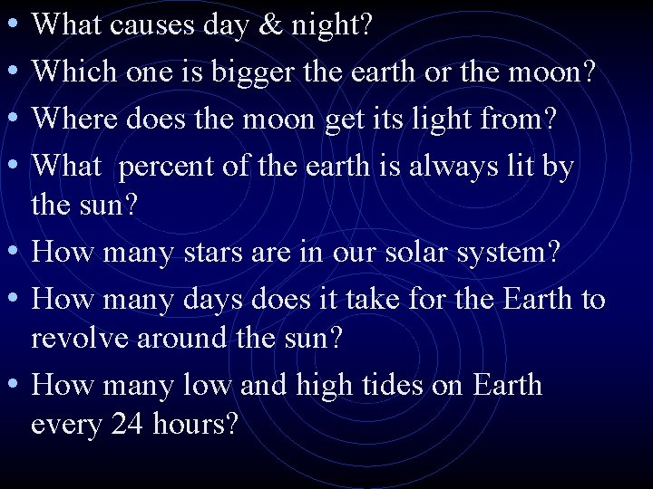 Sun Earth and Moon What causes day night