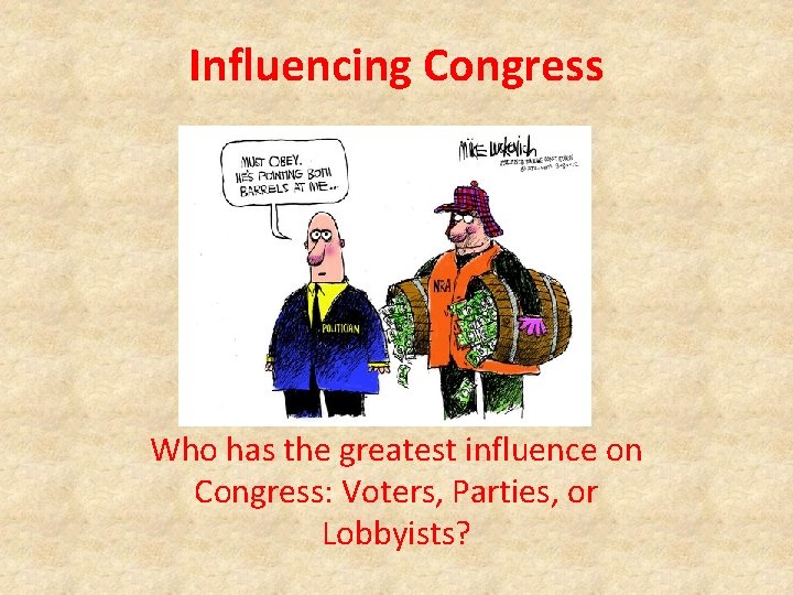 Influencing Congress Who has the greatest influence on