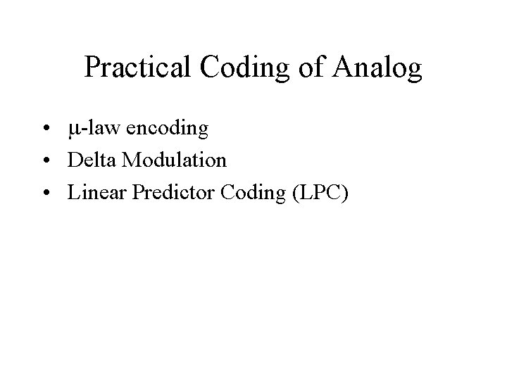 Outline Transmitters Chapters 3 and 4 Source Coding