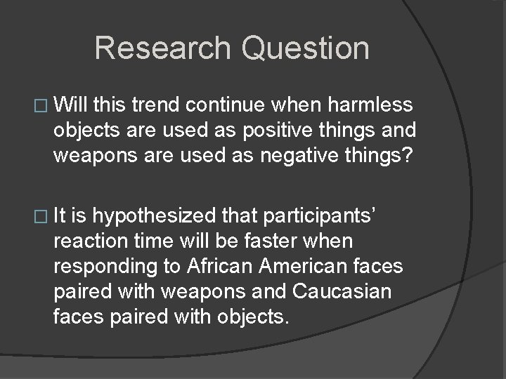 Race and Weapons An IAT Experiment Julianne Dietz
