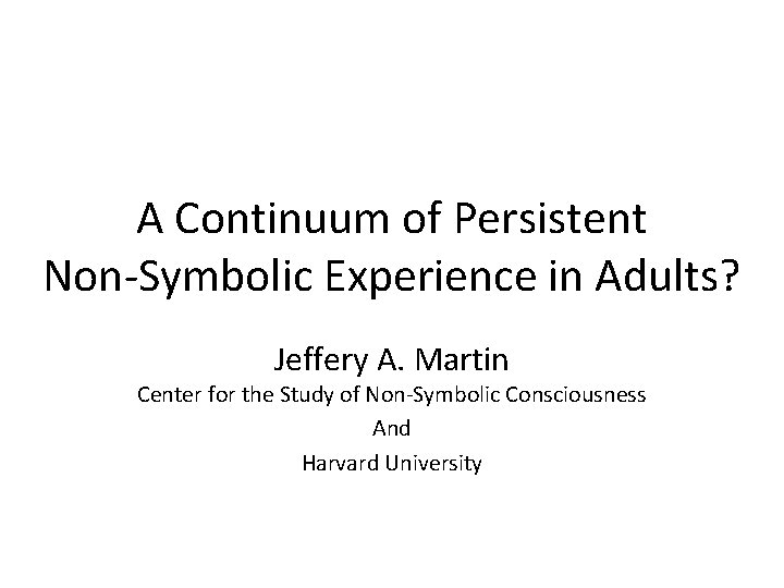 A Continuum of Persistent NonSymbolic Experience in Adults