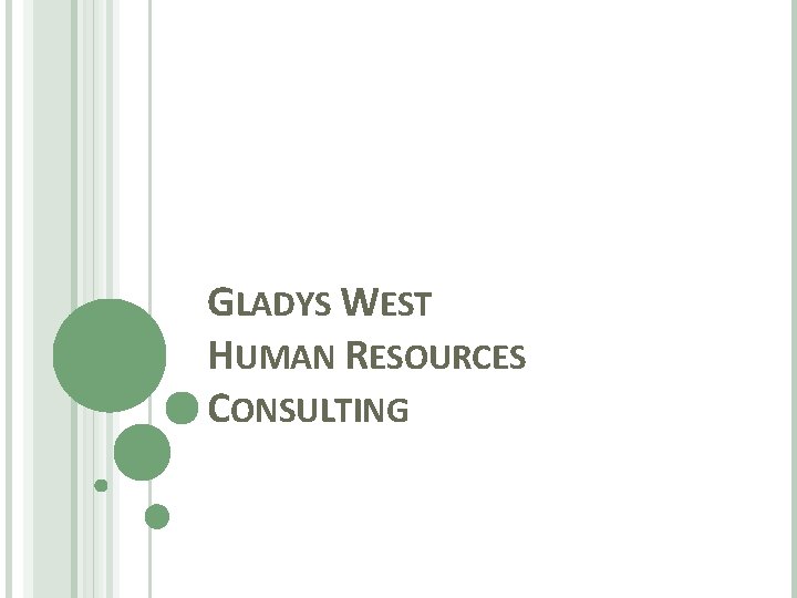 GLADYS WEST HUMAN RESOURCES CONSULTING INTRODUCTION Gladys West