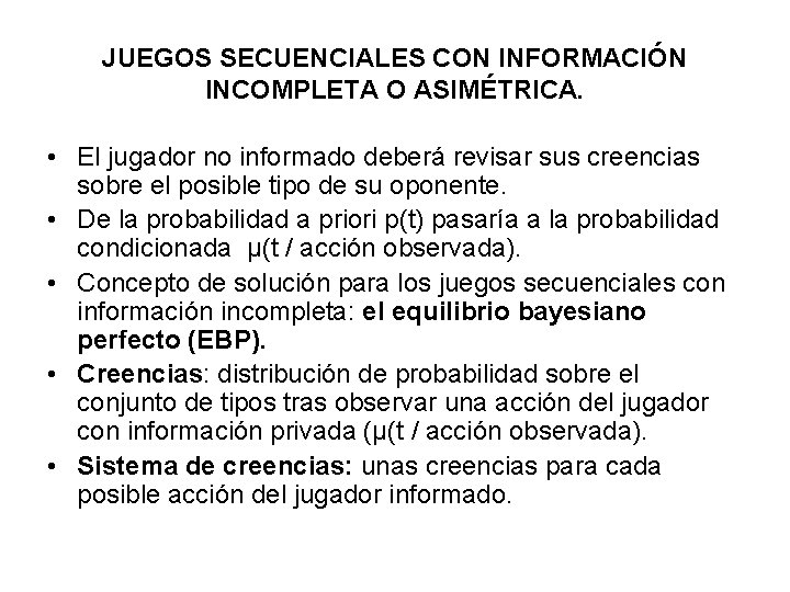 JUEGOS SIMULTNEOS CON INFORMACIN INCOMPLETA Algn jugador desconoce