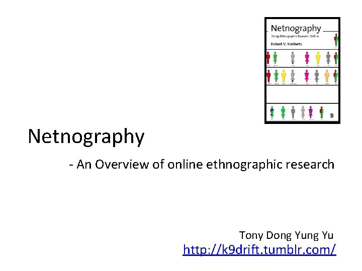 Netnography An Overview of online ethnographic research Tony
