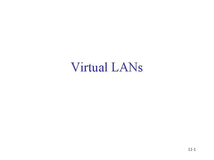 Virtual LANs 11 1 What Is a VLAN