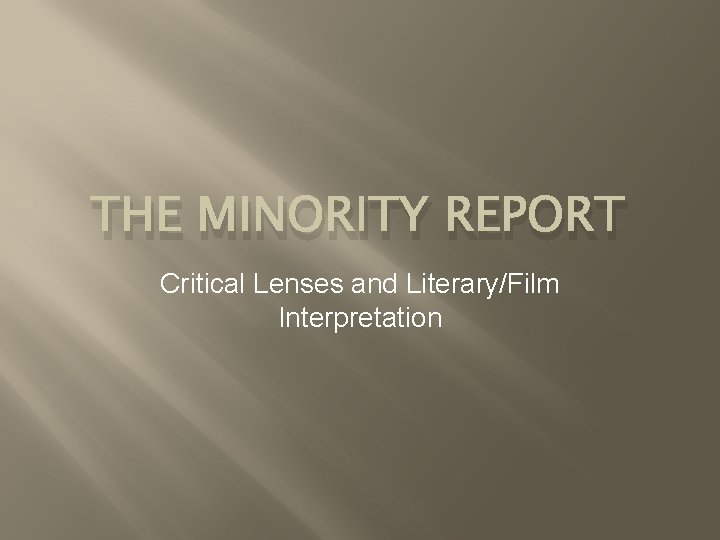 THE MINORITY REPORT Critical Lenses and LiteraryFilm Interpretation