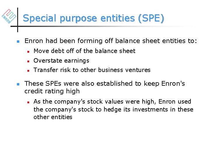 ENRON SCANDAL One of the largest bankruptcies in