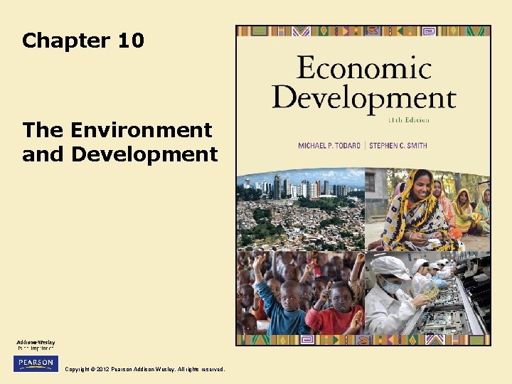 Chapter 10 The Environment and Development Copyright 2012