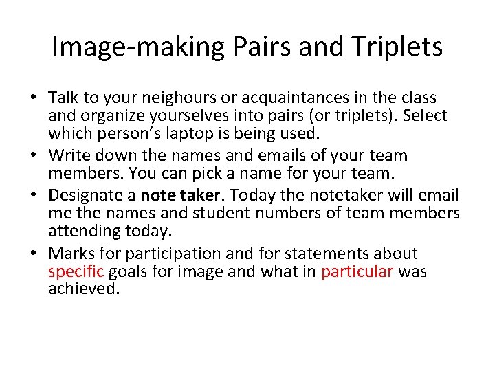 Imagemaking Pairs and Triplets Talk to your neighours