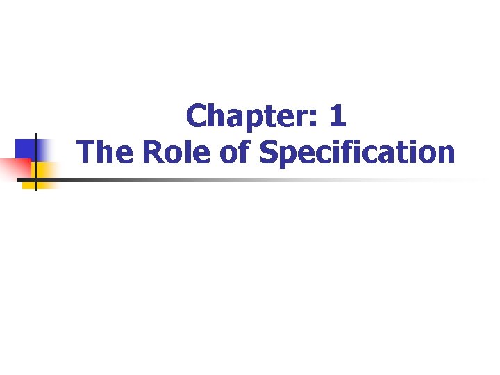 Chapter 1 The Role of Specification Documents for
