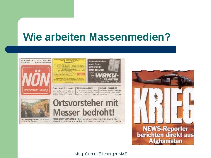 DIE MASSENMEDIEN IN UNSERER GESELLSCHAFT Geschichte Bedeutung und