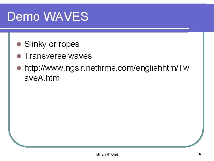 GENERAL PROPERTIES OF WAVES INTRODUCTION TO WAVES Mr