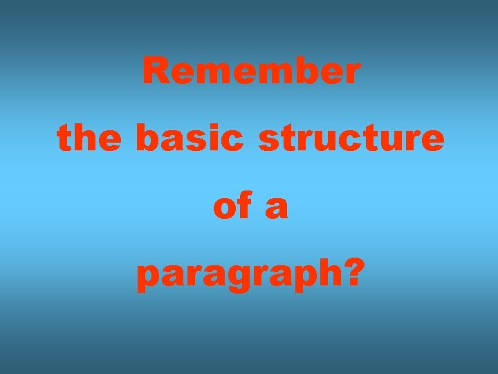 How to Write the Five Paragraph Essay Remember