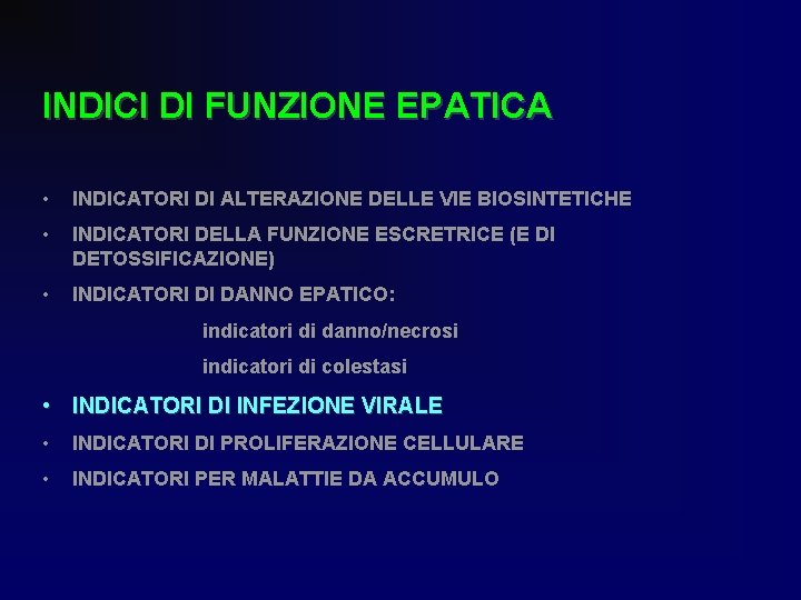 TESTS DI LABORATORIO NELLE MALATTIE DEL FEGATO Funzioni