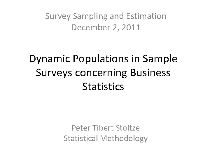 Survey Sampling and Estimation December 2 2011 Dynamic