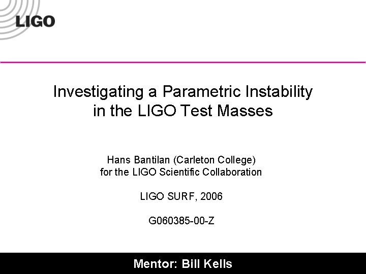 Investigating a Parametric Instability in the LIGO Test