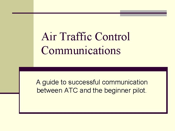 Air Traffic Control Communications A guide to successful