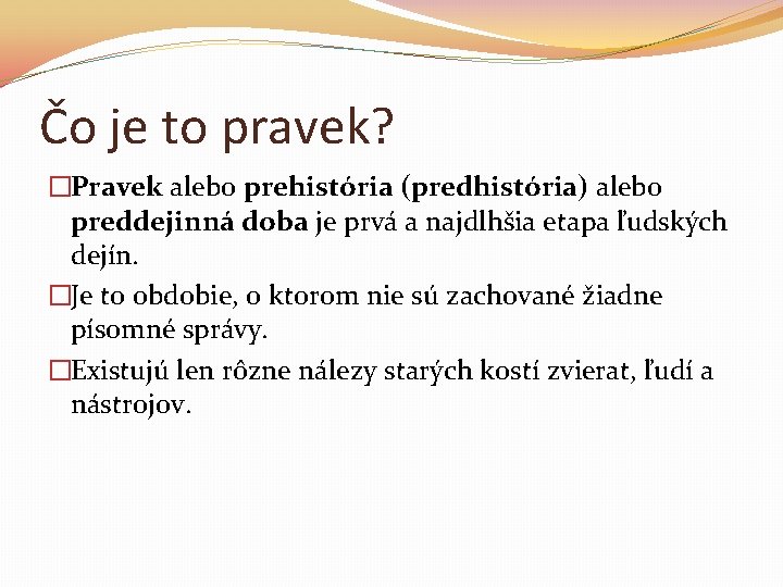 DINOSAURY Pravek zvierat o je to pravek Pravek