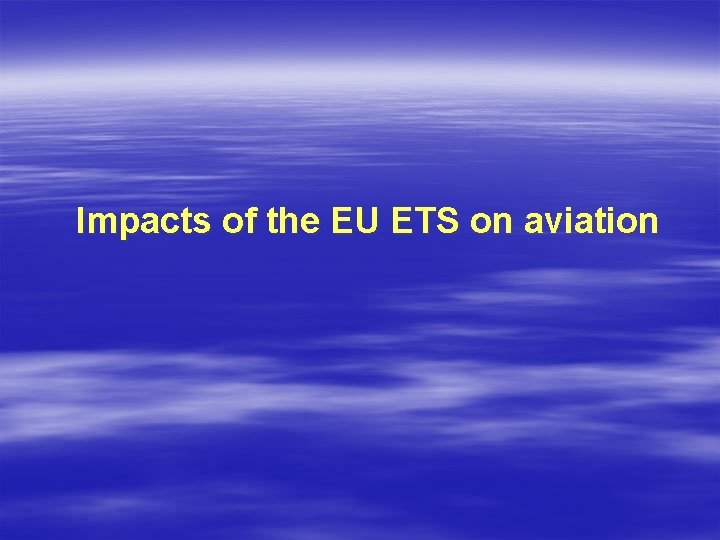 Design of the EU ETS for aviation Aviation
