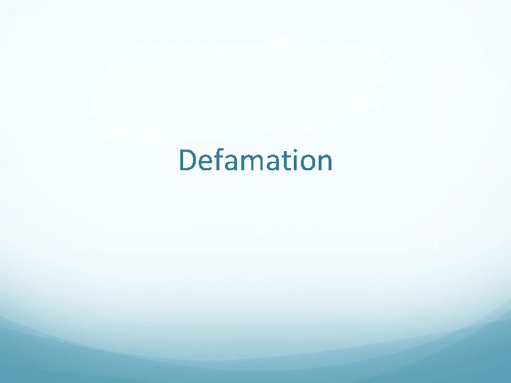 Defamation The right to reputation and good name