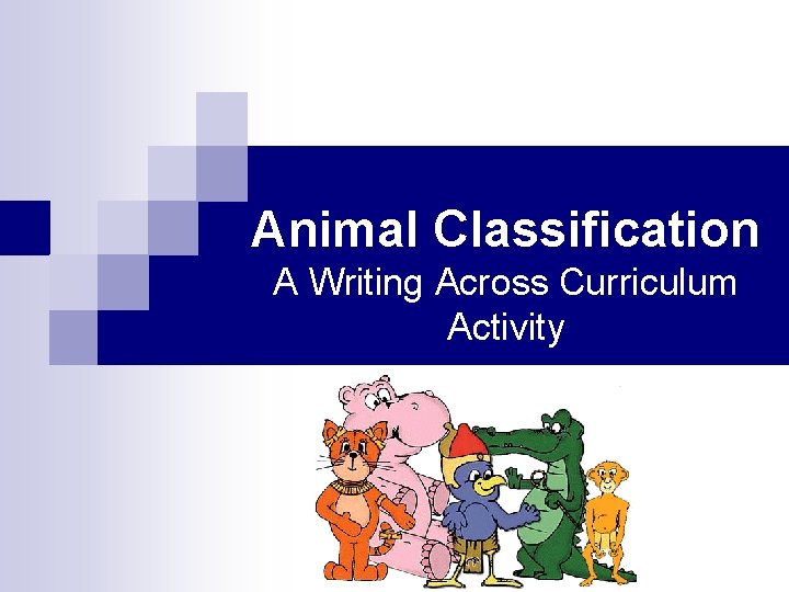 Animal Classification A Writing Across Curriculum Activity Grade