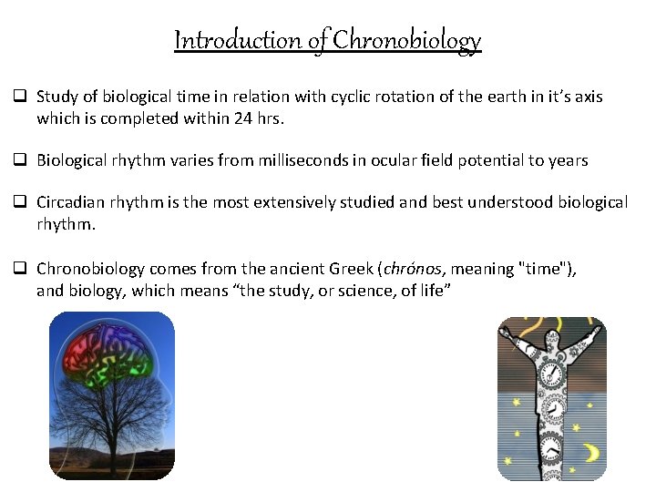Chronobiology Overview and its relevance in psychiatry Presenter