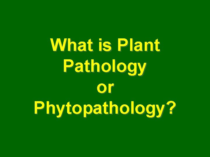what-is-plant-pathology-or-phytopathology-plant-pathology