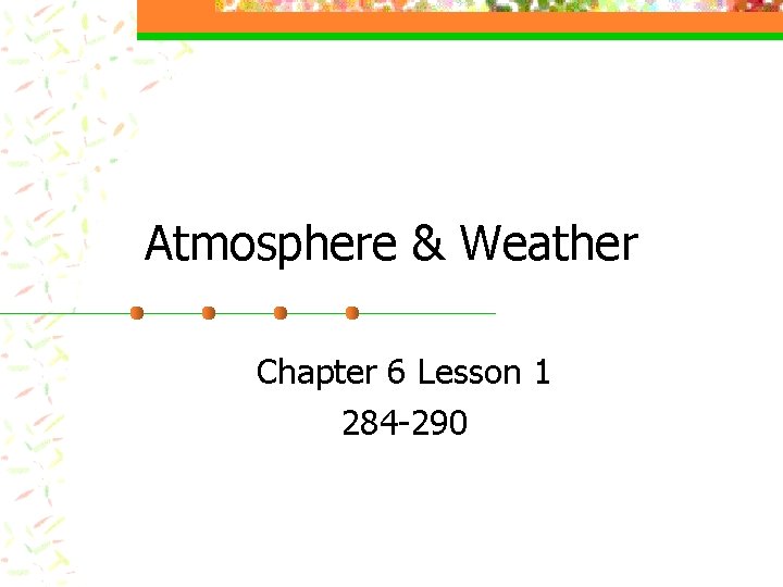 Atmosphere Weather Chapter 6 Lesson 1 284 290
