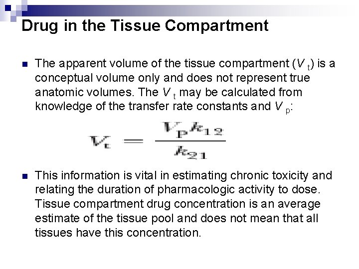 BIOPHARMACEUTICS Significance of the Volumes of Distribution In