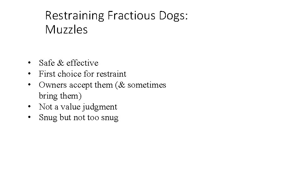 Restraining in Lateral Recumbency Right recumbency right side