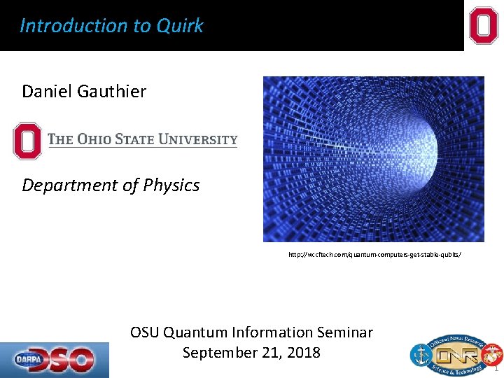 Introduction to Quirk Daniel Gauthier Department of Physics