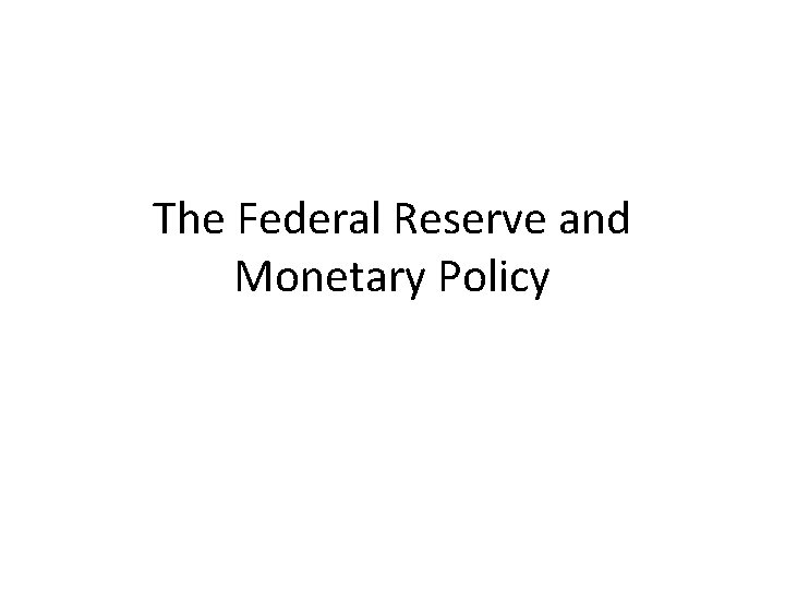 The Federal Reserve and Monetary Policy Structure of