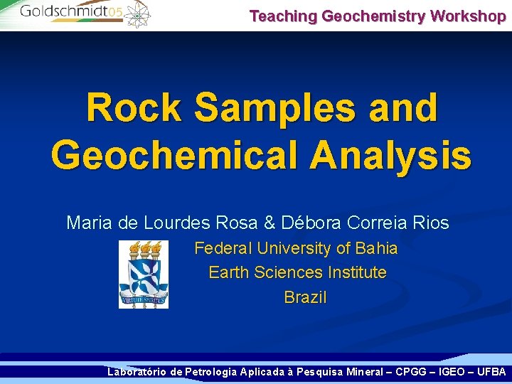 Teaching Geochemistry Workshop Rock Samples and Geochemical Analysis