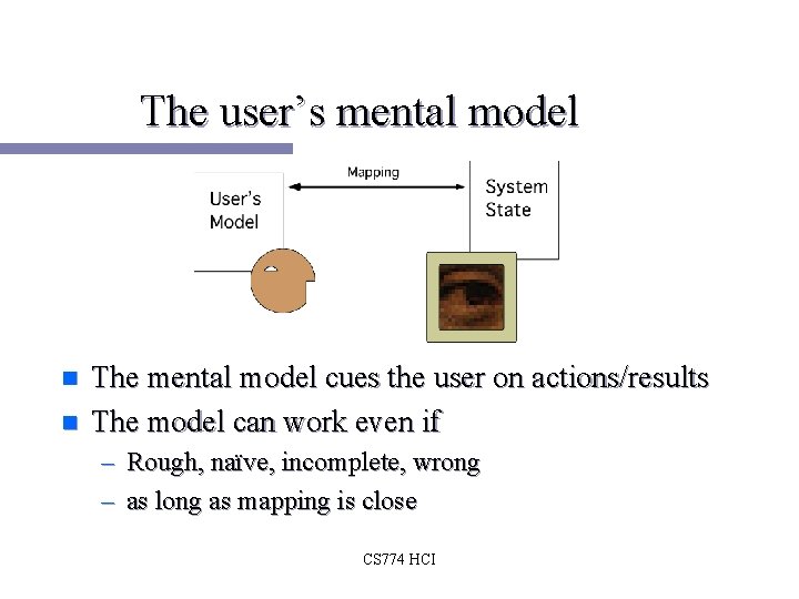 The psychology of design Models CS 774 HumanComputer
