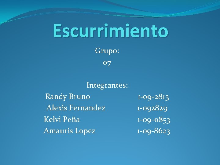 Escurrimiento Grupo 07 Integrantes Randy Bruno 1 09