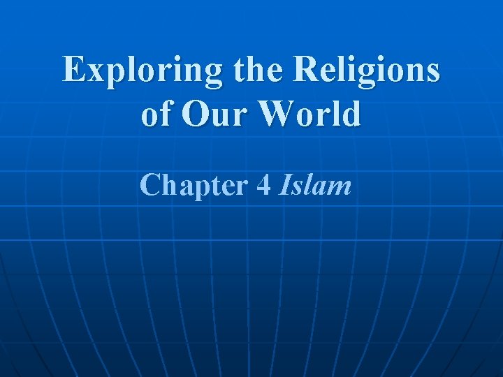 Exploring the Religions of Our World Chapter 4