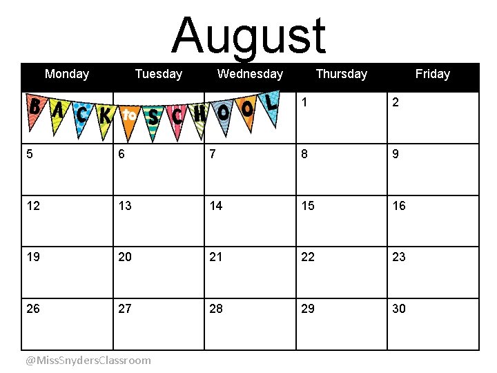 August Monday Tuesday Wednesday Thursday Friday 1 2