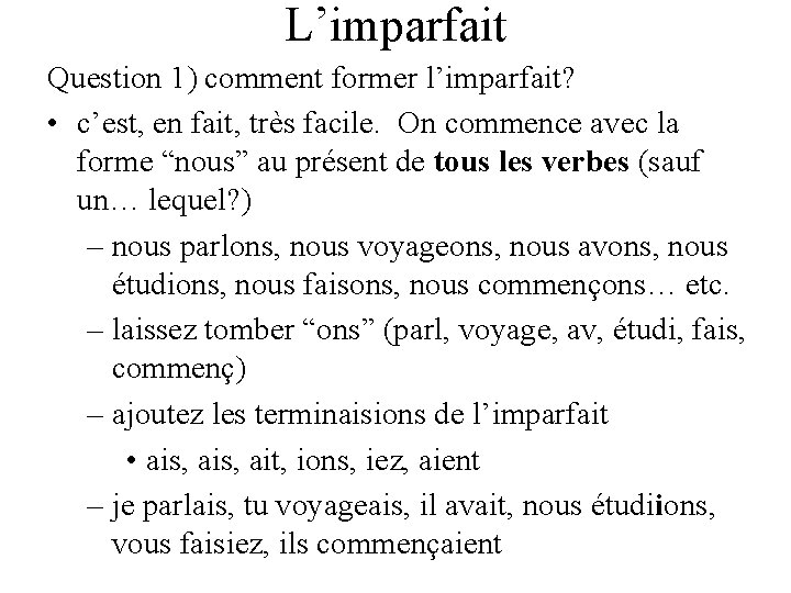 Limparfait Question 1 comment former limparfait cest en